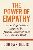 THE POWER OF EMPATHY: LEADERSHIP LESSONS INSPIRED BY JACINDA ARDERN’S ...