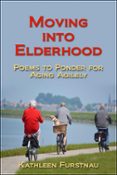 MOVING INTO ELDERHOOD: POEMS TO PONDER FOR AGING AGILELY | Casa del Libro