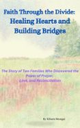 FAITH THROUGH THE DIVIDE: HEALING HEARTS AND BUILDING BRIDGES | Casa ...
