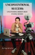 UNCONVENTIONAL SUCCESS: UNCOVERING HIDDEN HIGH-PAYING NICHES | Casa del ...