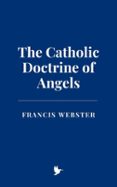 THE CATHOLIC DOCTRINE OF ANGELS | Casa del Libro