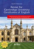 REVISE FOR CAMBRIDGE UNIVERSITY CERTIFICATES OF ENGLISH: A 500-HUNDERED ...