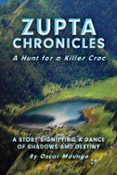 ZUPTA CHRONICLES - A HUNT FOR A KILLER CROC | Casa del Libro