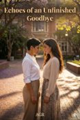 ECHOES OF AN UNFINISHED GOODBYE | Casa del Libro