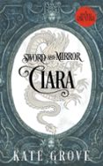 SWORD AND MIRROR: CIARA | Casa del Libro