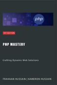 PHP MASTERY: CRAFTING DYNAMIC WEB SOLUTIONS de | Casa del Libro