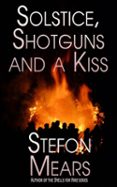 Solstice, Shotguns and a Kiss | Casa del Libro