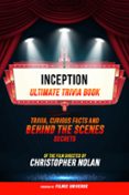 INCEPTION - ULTIMATE TRIVIA BOOK: TRIVIA, CURIOUS FACTS AND BEHIND THE ...