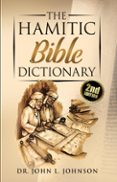 THE HAMITIC BIBLE DICTIONARY | Casa del Libro