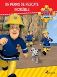 SAM EL BOMBERO - UN PERRO DE RESCATE INCREÍBLE | Casa del Libro