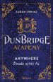 DUNBRIDGE ACADEMY: ANYWHERE: DONDE ESTES TU | SARAH SPRINZ | Casa del Libro
