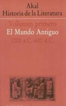 AKAL HISTORIA DE LA LITERATURA (VOL. I): EL MUNDO ANTIGUO (1200 A .C.-600) | VV.AA. | Casa del Libro