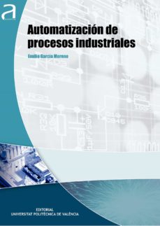 AUTOMATIZACION DE PROCESOS INDUSTRIALES | EMILIO GARCIA MORENO | Casa ...