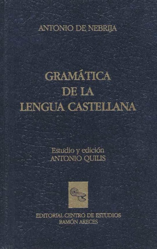 ANTONIO NEBRIJA GRAMATICA DE LA LENGUA CASTELLANA | ANTONIO QUILIS ...
