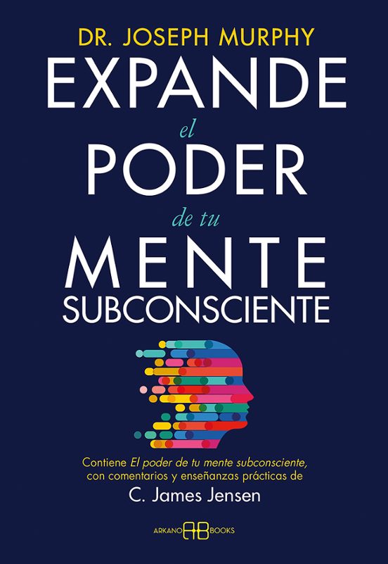 EXPANDE EL PODER DE TU MENTE SUBCONSCIENTE | C. JAMES JENSEN | Casa del ... EXPANDE EL PODER DE TU MENTE SUBCONSCIENTE | C. JAMES JENSEN | Casa del ...