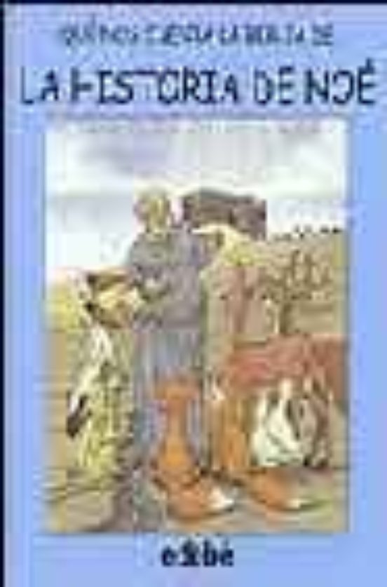 LA HISTORIA DE NOE (QUE NOS CUENTA LA BIBLIA DE...) | VV.AA. | Casa del ...