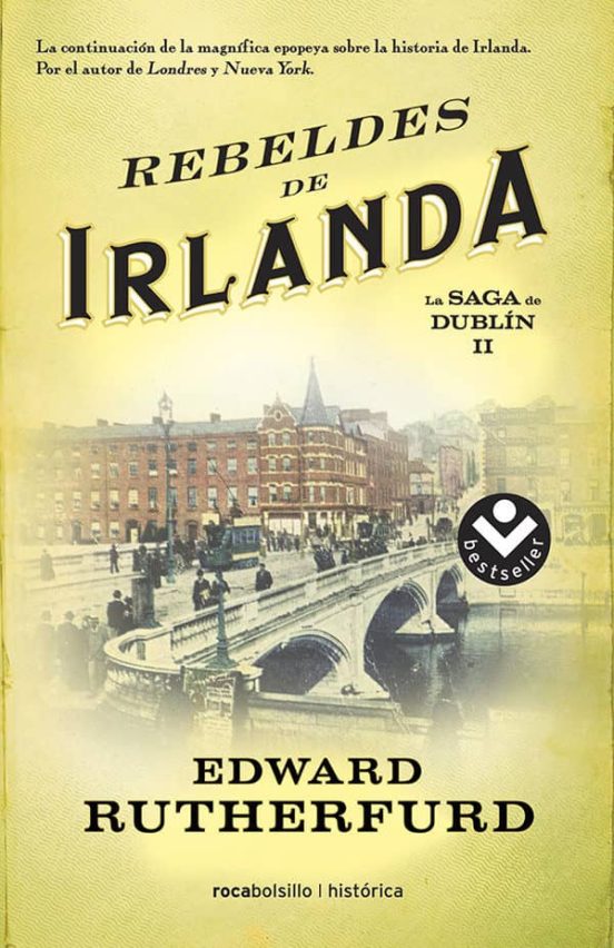 LA SAGA DE DUBLIN II: REBELDES DE IRLANDA de EDWARD RUTHERFURD | Casa ...