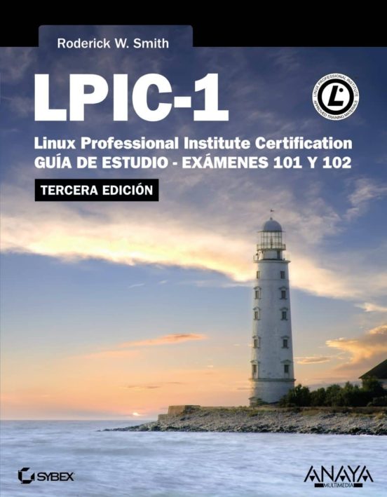 LPIC-1: LINUX PROFESSIONAL INSTITUTE CERTIFICATION (3ª ED.) | RODERICK ... LPIC-1: LINUX PROFESSIONAL INSTITUTE CERTIFICATION (3ª ED.) | RODERICK ...