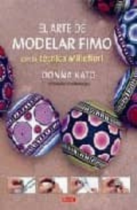 EL ARTE DE MODELAR FIMO CON LA TECNICA MILLEFIORI | DONNA KATO | Casa ...