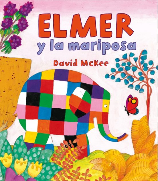 ELMER Y LA MARIPOSA | DAVID MCKEE | Casa del Libro