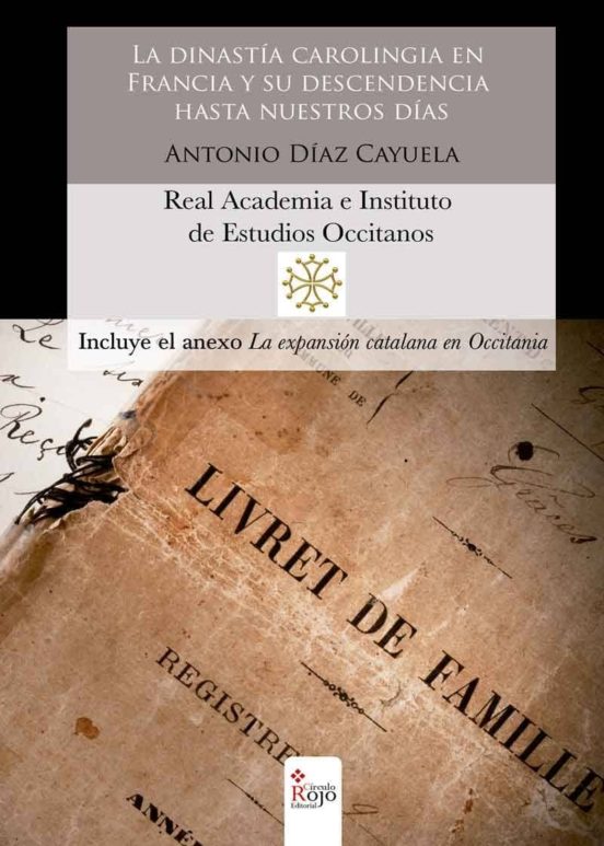 LA DINASTÍA CAROLINGIA EN FRANCIA Y SU DESCENDENCIA HASTA NUESTROS DÍAS ...