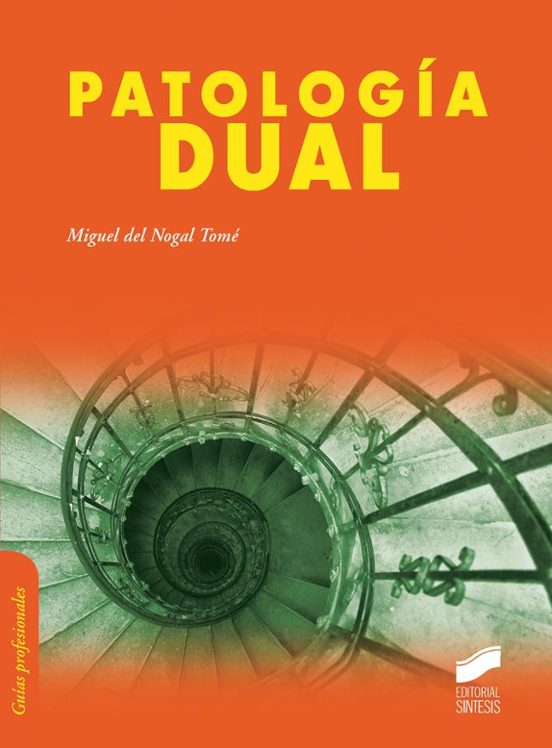 PATOLOGIA DUAL | MIGUEL DEL NOGAL TOME | Casa del Libro