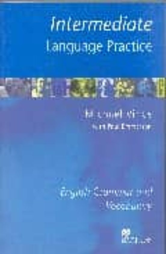 INTERMEDIATE LANGUAGE PRACTICE (WITHOUT KEY): ENGLISH GRAMMAR AND ...