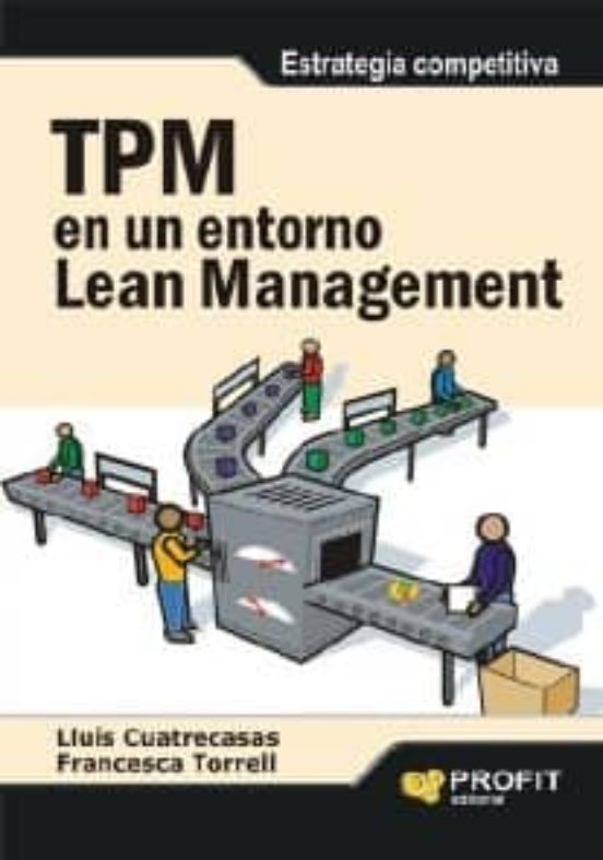 TPM EN UN ENTORNO LEAN MANAGEMENT EBOOK | LLUIS CUATRECASAS | Casa del Libro Colombia