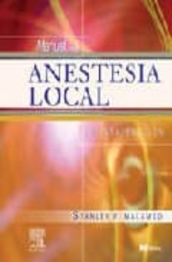 MANUAL DE ANESTESIA LOCAL (5ª ED.) | STANLEY F. MALAMED | Casa del Libro