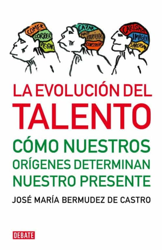 LA EVOLUCION DEL TALENTO | JOSE MARIA BERMUDEZ DE CASTRO | Casa del ...