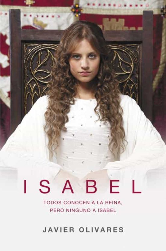 ISABEL (1ªPARTE TRILOGÍA) | JAVIER OLIVARES | Casa del Libro