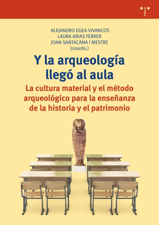 Y LA ARQUEOLOGIA LLEGO AL AULA: LA CULTURA MATERIAL Y EL METODO ...