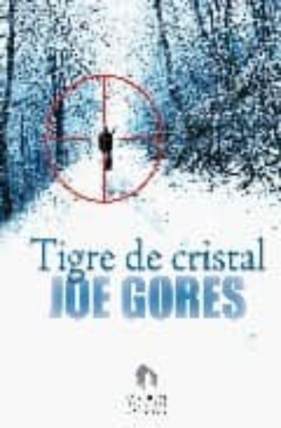 TIGRE DE CRISTAL | JOE GORES | Casa del Libro Colombia