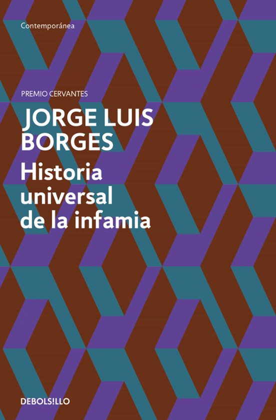 HISTORIA UNIVERSAL DE LA INFAMIA | JORGE LUIS BORGES | Casa del Libro