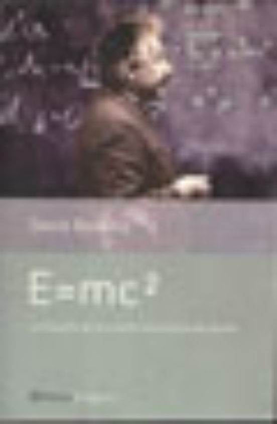E=MC2 LA BIOGRAFÍA DE LA ECUACIÓN MÁS FAMOSA DEL MUNDO de DAVID BODANIS ...